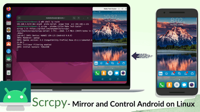 Use Scrcpy to Mirror and Control Android on Linux - Make Tech Easier